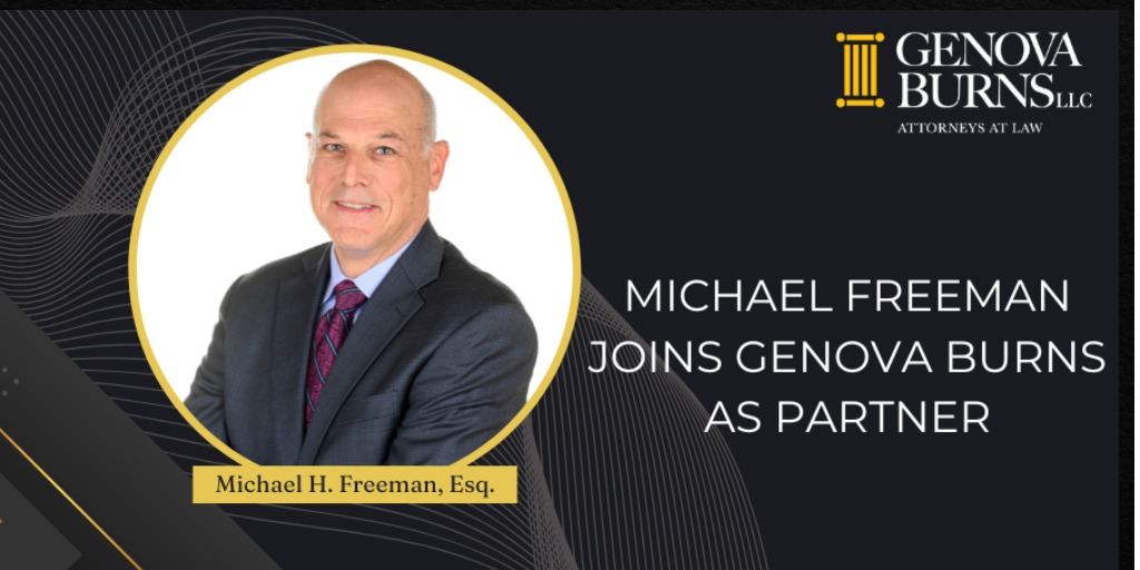 Michael Freeman Joins Genova Burns LLC As Partner | Genova Burns LLC