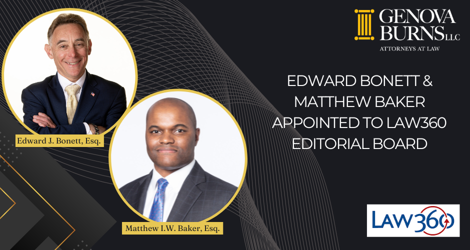 Genova Burns Partners Matthew Baker and Edward Bonett, Jr. Appointed to ...