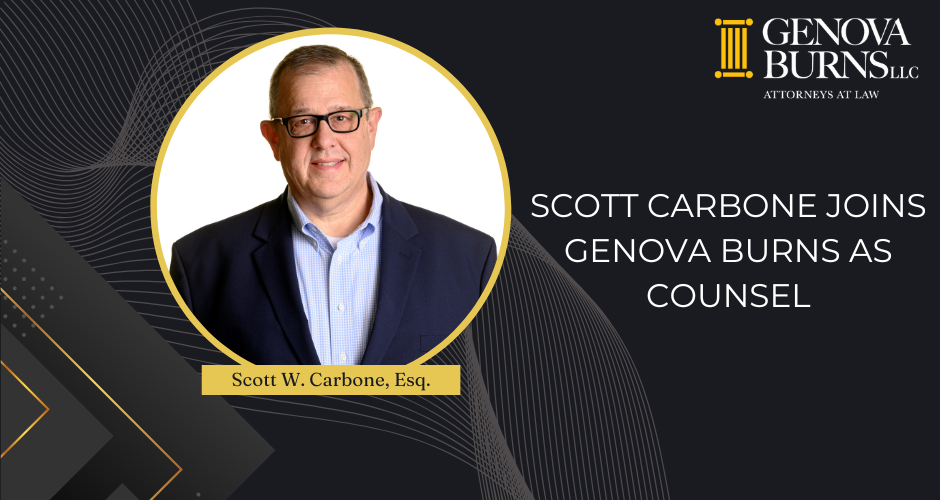 Scott Carbone Joins Genova Burns As Counsel | Genova Burns LLC
